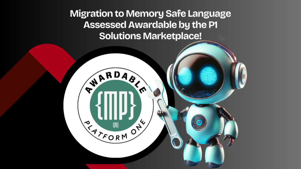 Migration to Memory Safe Code | GrammaTech